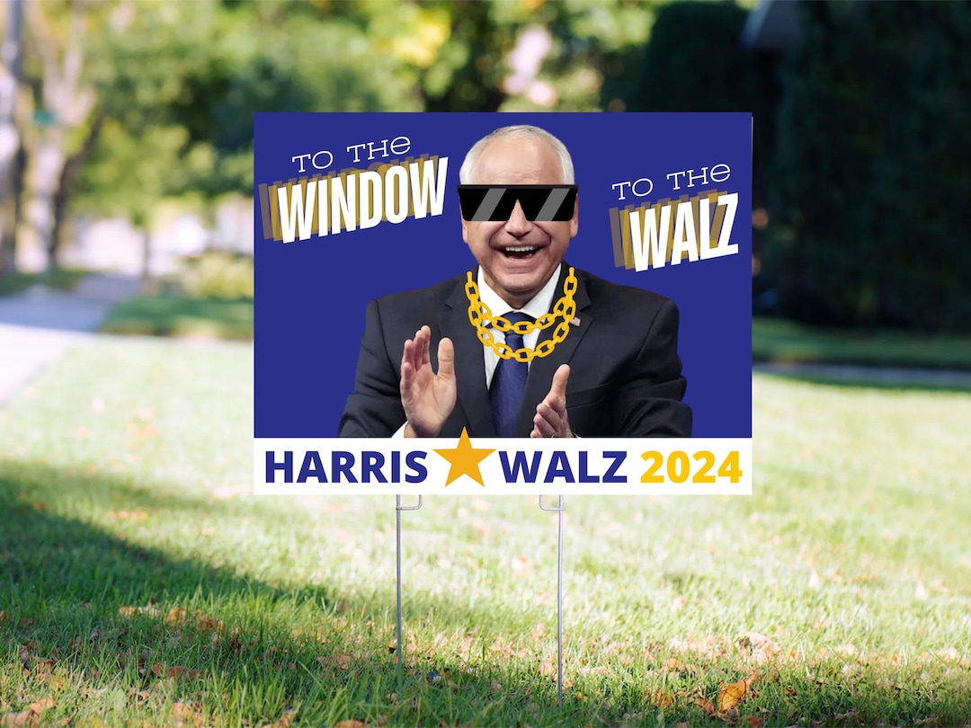 Harris Walz Yard Sign to the Windows.... to the Walz - Etsy