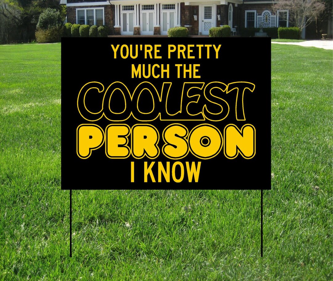 Coolest Person I Know Yard Signs, Event Yard Sign, Custom Bag Yard ...