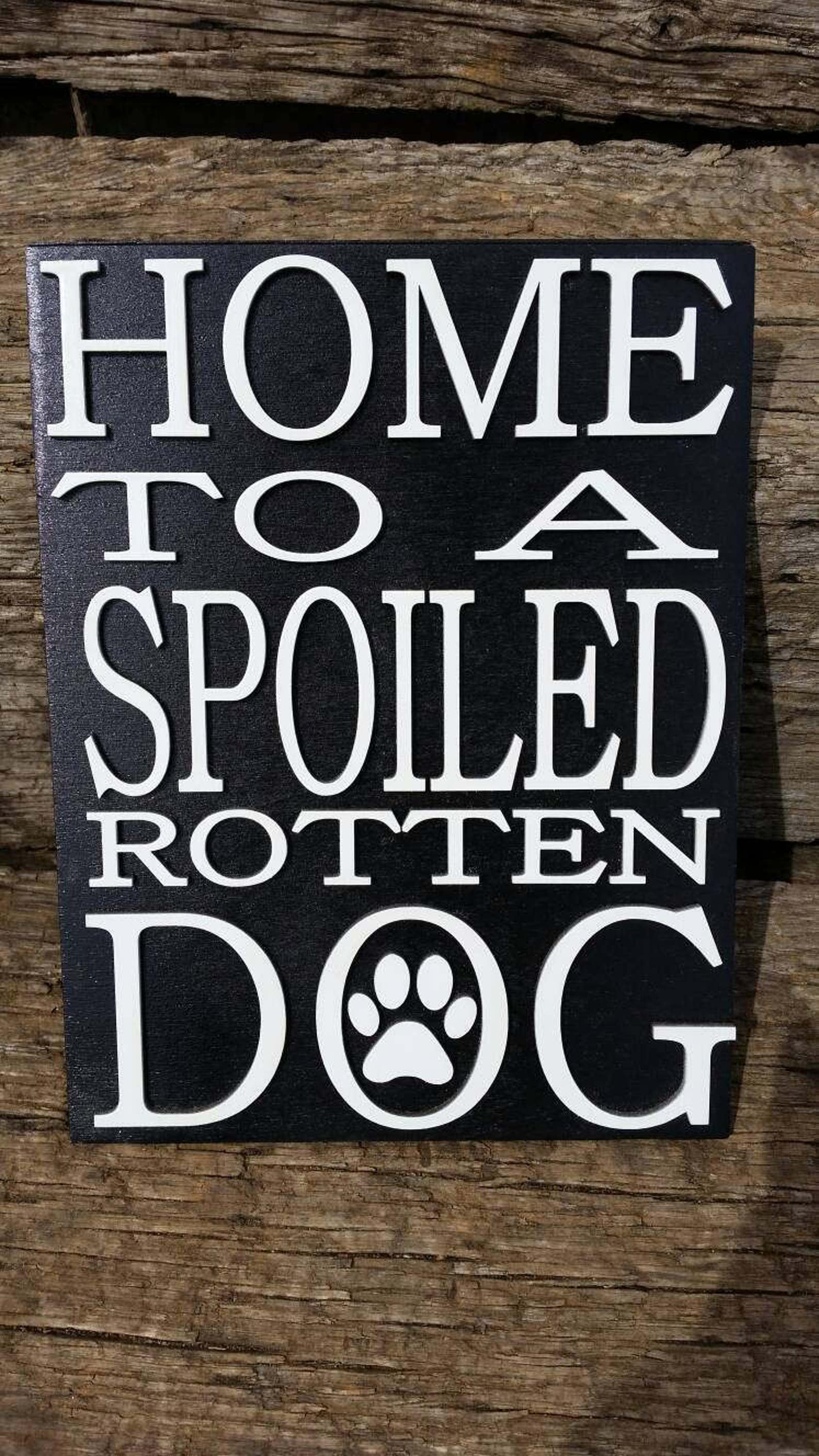 Dog Decor Sign Home to a Spoiled Rotten Dog Dog Related Sign | Etsy