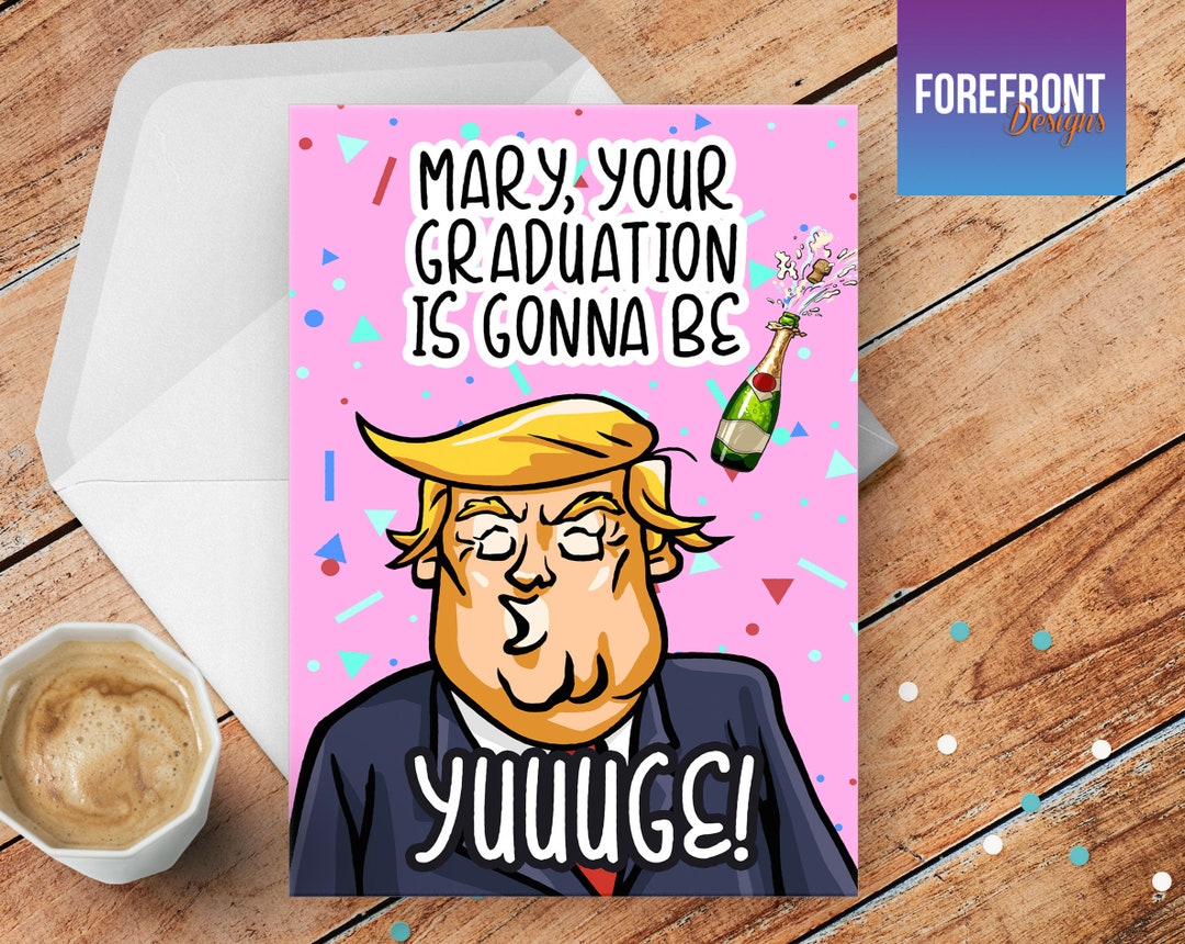 Personalised Donald Trump GRADUATION Funny Joke/spoof Greeting Card ...