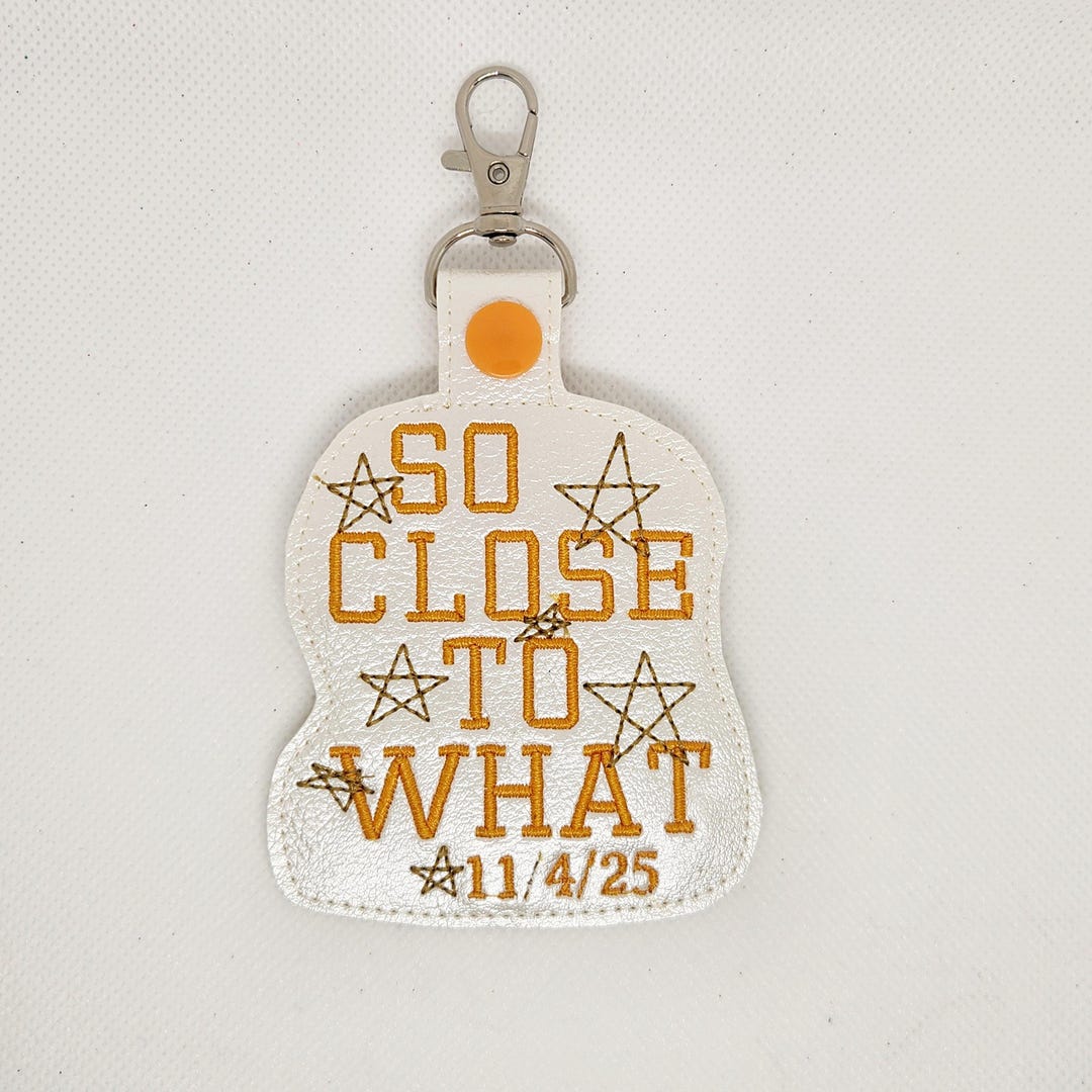 Embroidered 'so Close to What' Keychain - Tate Tour Merch - Etsy