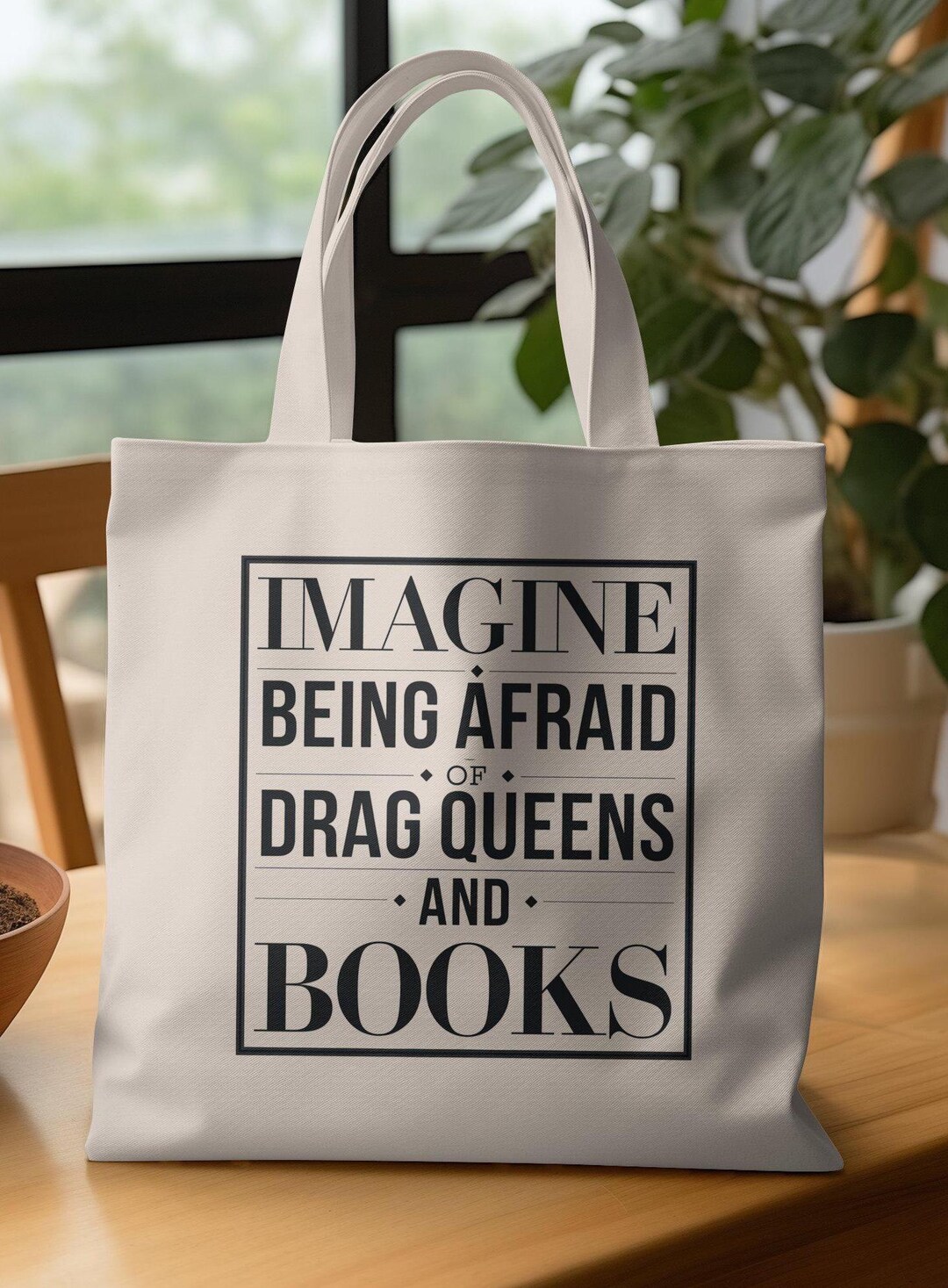 Imagine Being Afraid of Drag Queens and Books, Leftist Tote Bag, Tote ...