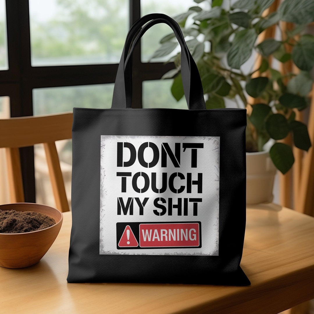 Warning Sign Tote Bag, Don't Touch My Stuff Tote Bag, Warning Sign Tote ...