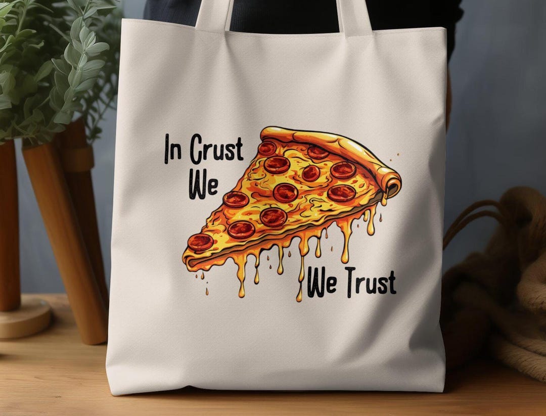 Pizza Slice Tote Bag, in Crust We Trust, Funny Food Illustration ...