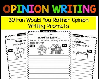 Opinion Writing Prompts With Graphic Organizer & Posters Would You ...