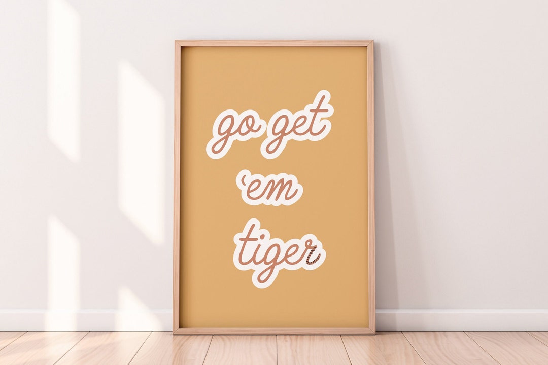 Go Get Em Tiger Print, Playroom Wall Decor, Tiger Wall Art, Toddler ...