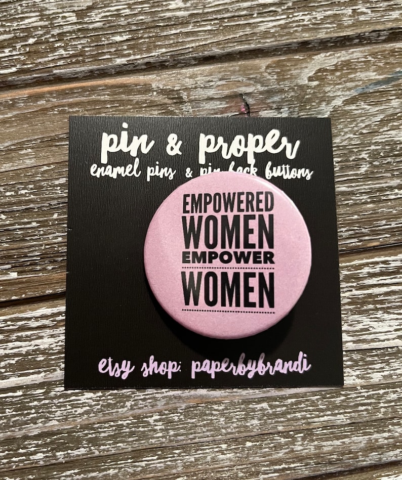 Empowered Women Pin Back Button - Etsy