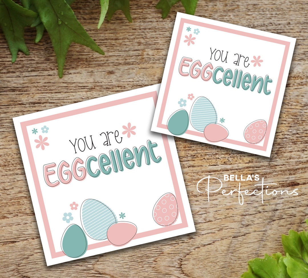 Easter Cookie Tag | You Are Eggcellent Easter Printable Gift Tag ...
