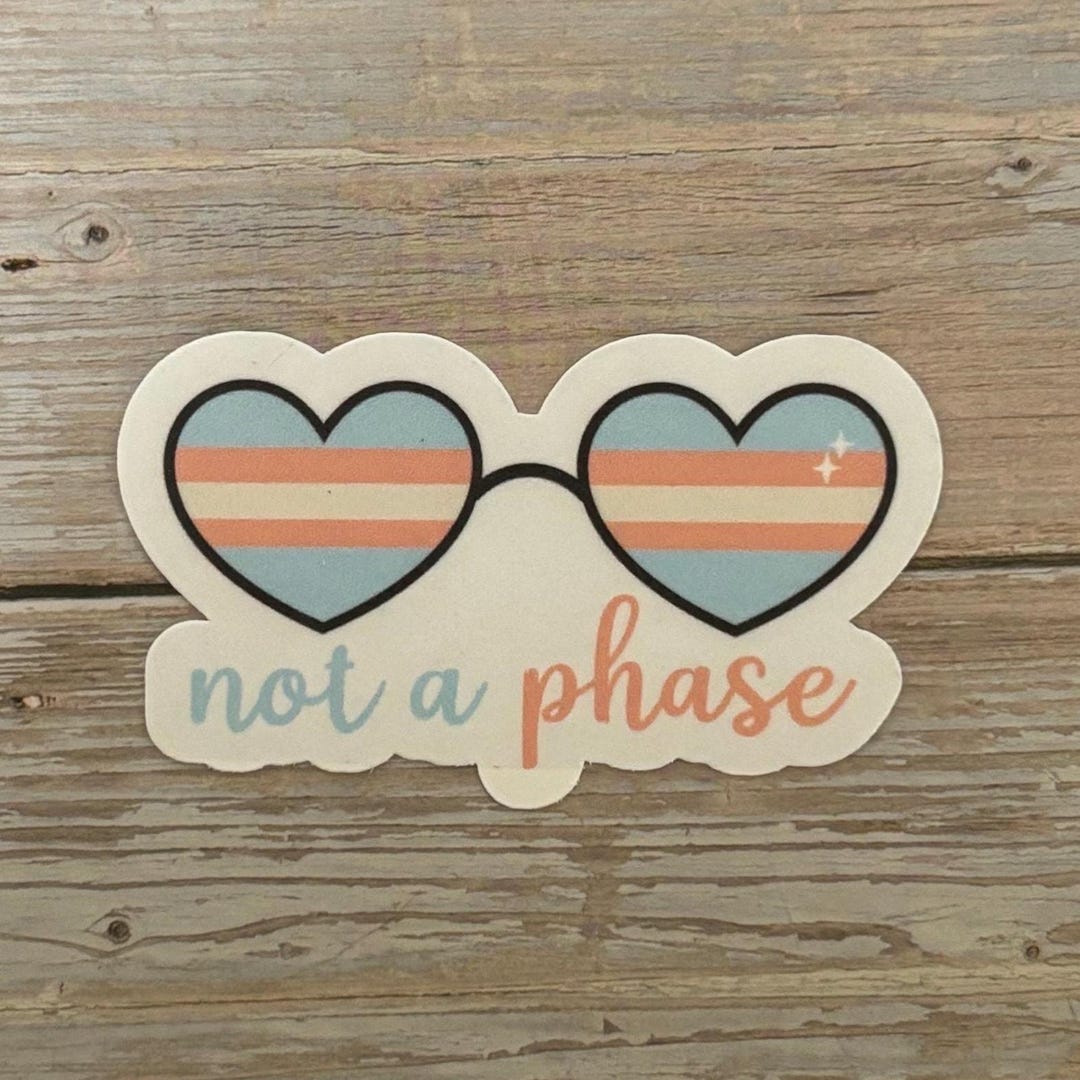 Trans Pride “not a Phase” Sticker – Heart Sunglasses LGBTQIA+ Vinyl ...