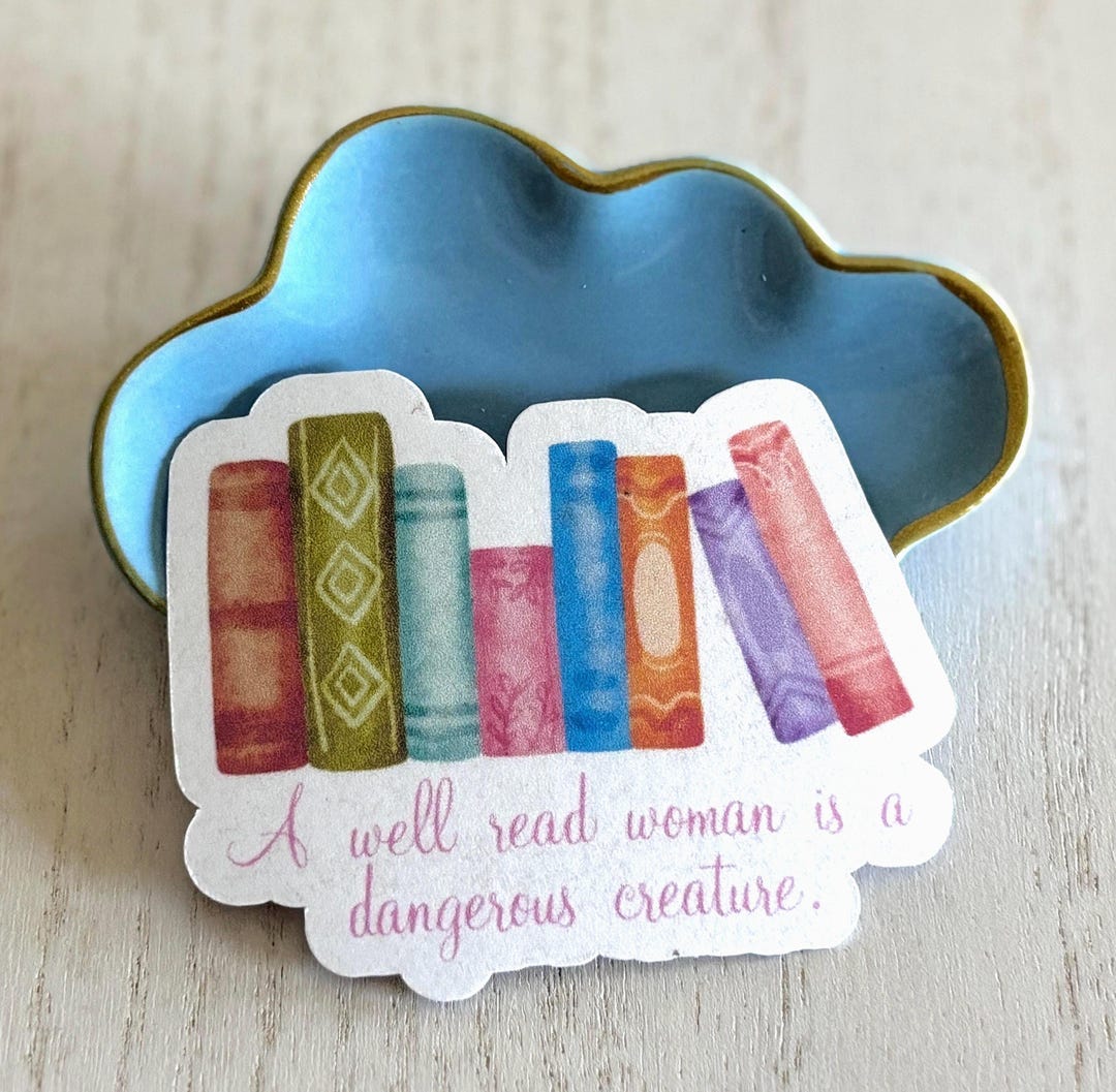 Feminist Book Lover Vinyl Sticker -A Well Read Woman is a Dangerous ...