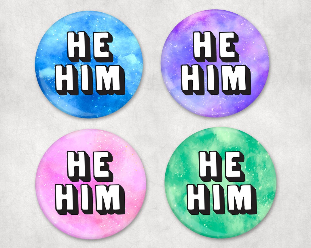 HE HIM - Pronoun Badge 1.25" 32mm Watercolour Galactic Pin LGBT Various ...