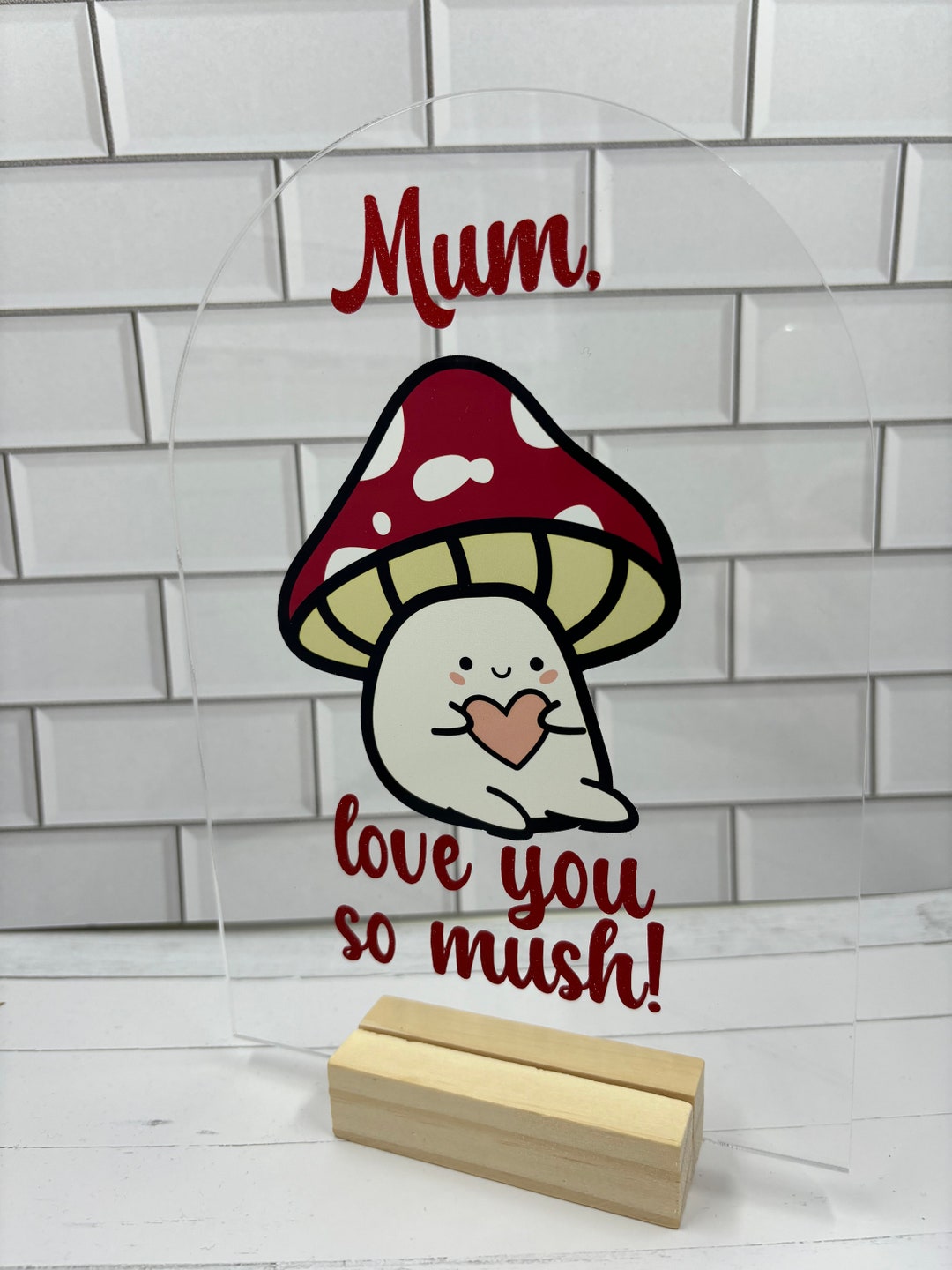 Mother's Day A5 Arched Acrylic Sign With Wooden Base: mum, Love You so ...