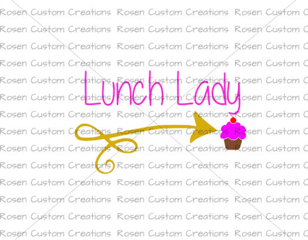 Lunch Lady SVG. Lunch. School. Student. First Day. Last Day. Cupcake ...