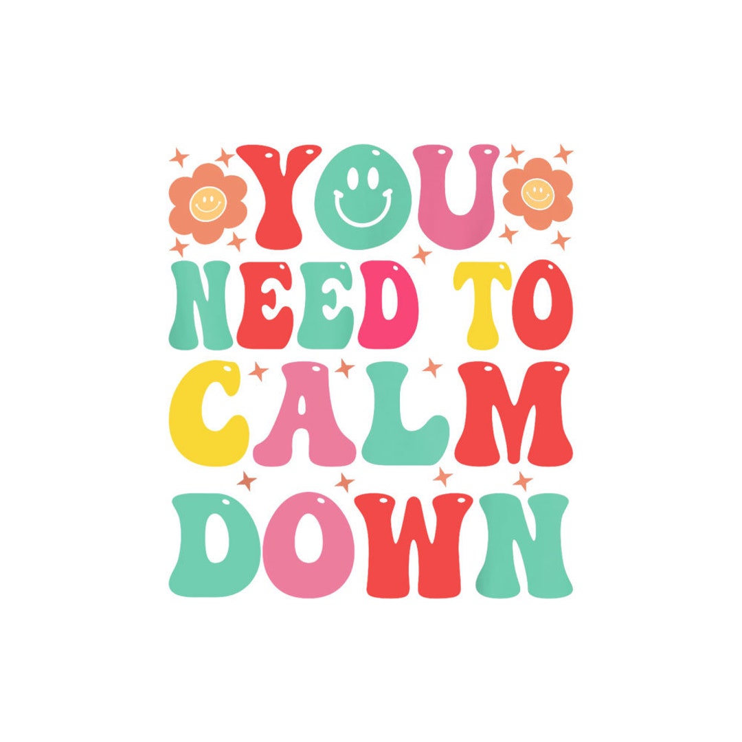 You Need to Calm Down Digital PNG - Etsy