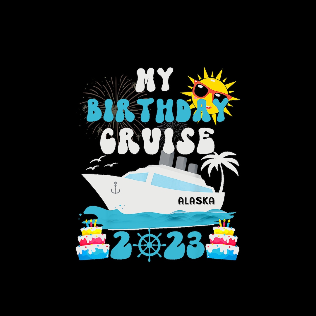 My Birthday Cruise Trip 2023 Alaska Summer Vacation Family - Etsy