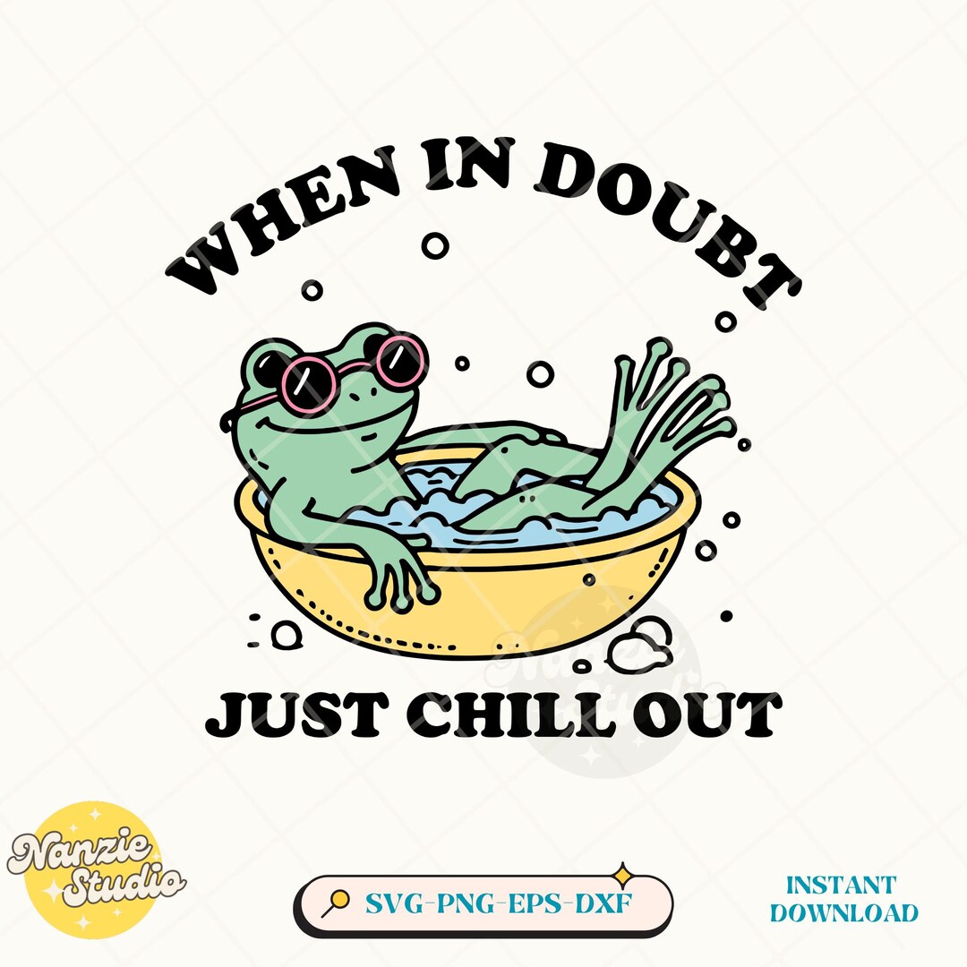 Chill Frog Meme SVG: Mental Health Quote, Funny Sticker Design (digital ...