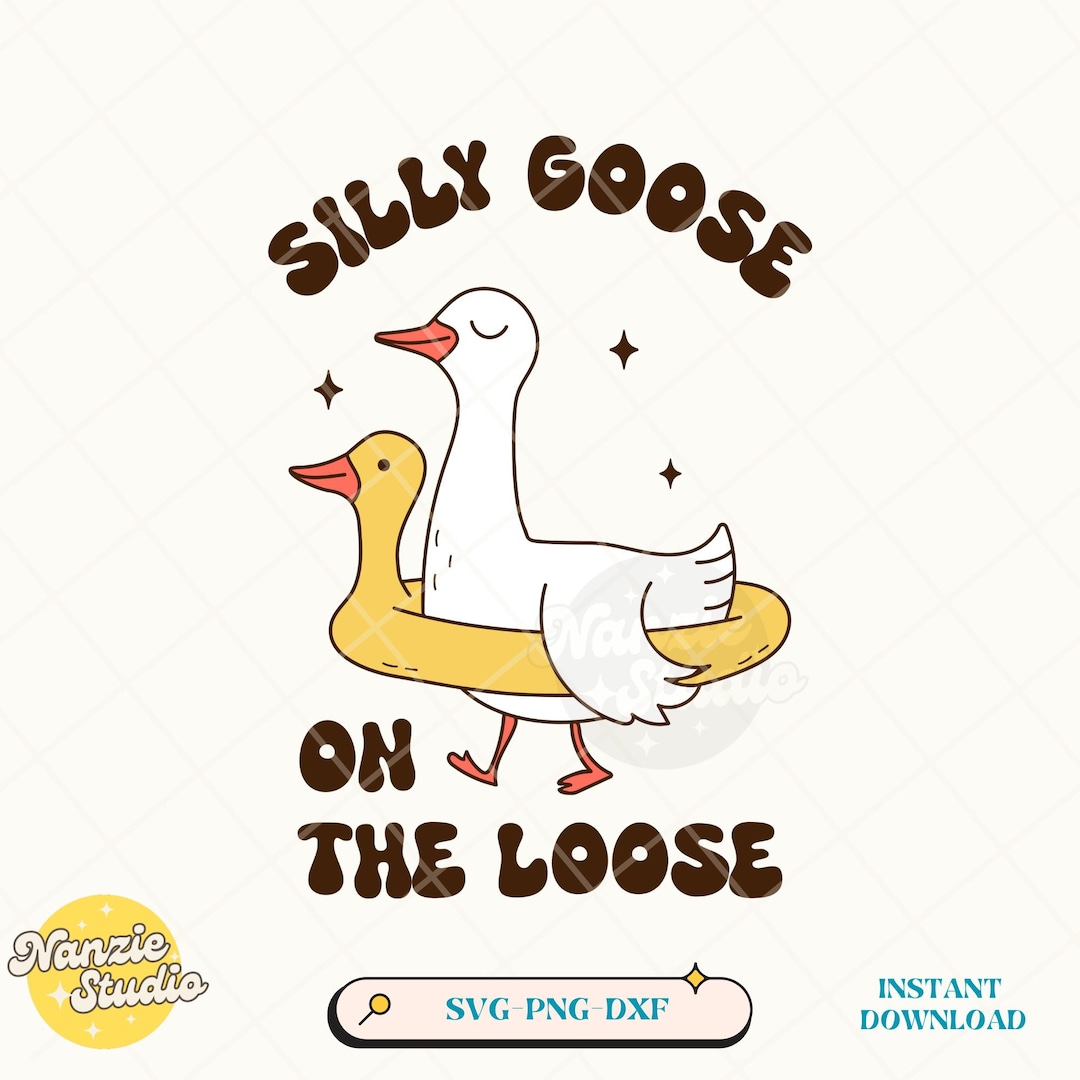 Silly Goose on the Loose SVG PNG: Funny Humor Design - Etsy