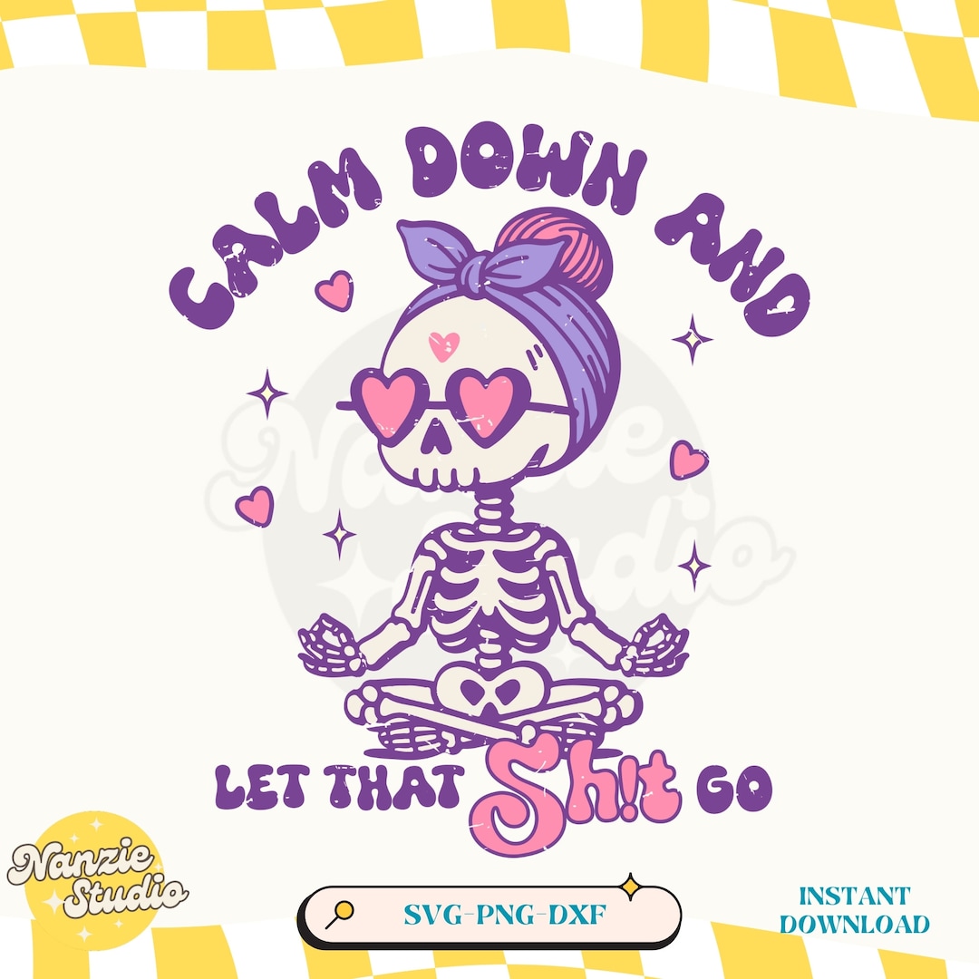 Let That Shit Go, Self Love Mental Health Cute Funny Sassy Sarcastic ...