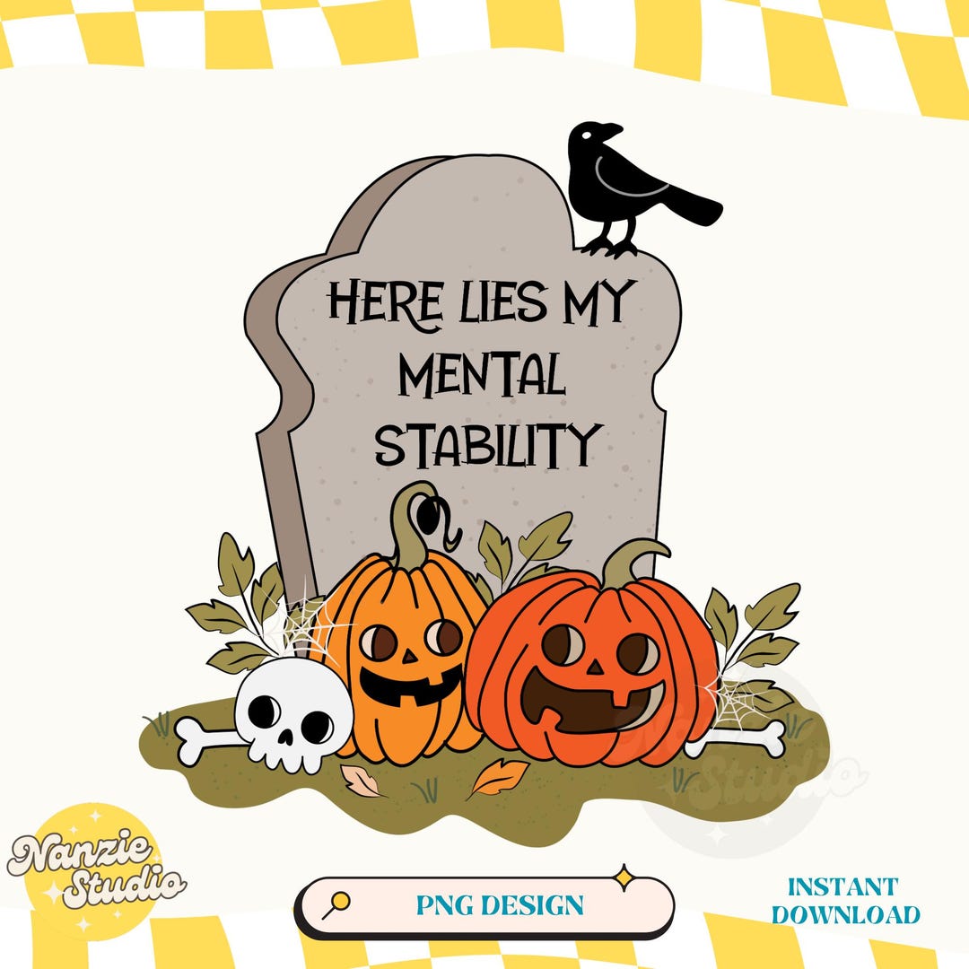 Here Lies My Mental Stability, Mental Health Funny Trendy Spooky Season ...