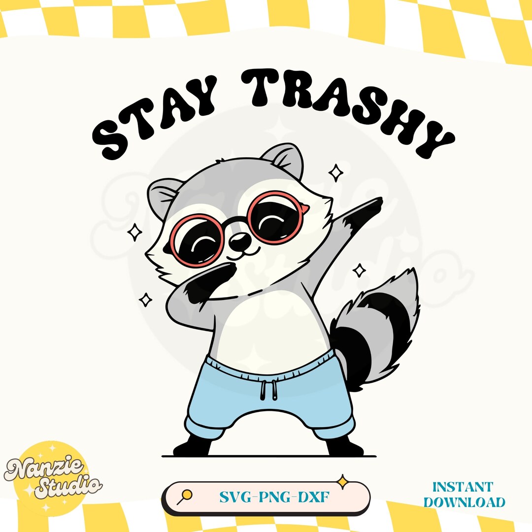 Stay Trashy Svg Png Shirt,mental Health Positive Vibe Cute Funny Trendy ...