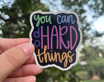 You Can Do Hard Things Motivational Sticker, Laptop Sticker, Positive ...