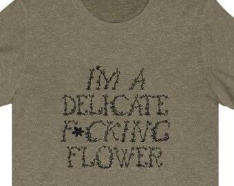 Im a Delicate Flower - Etsy
