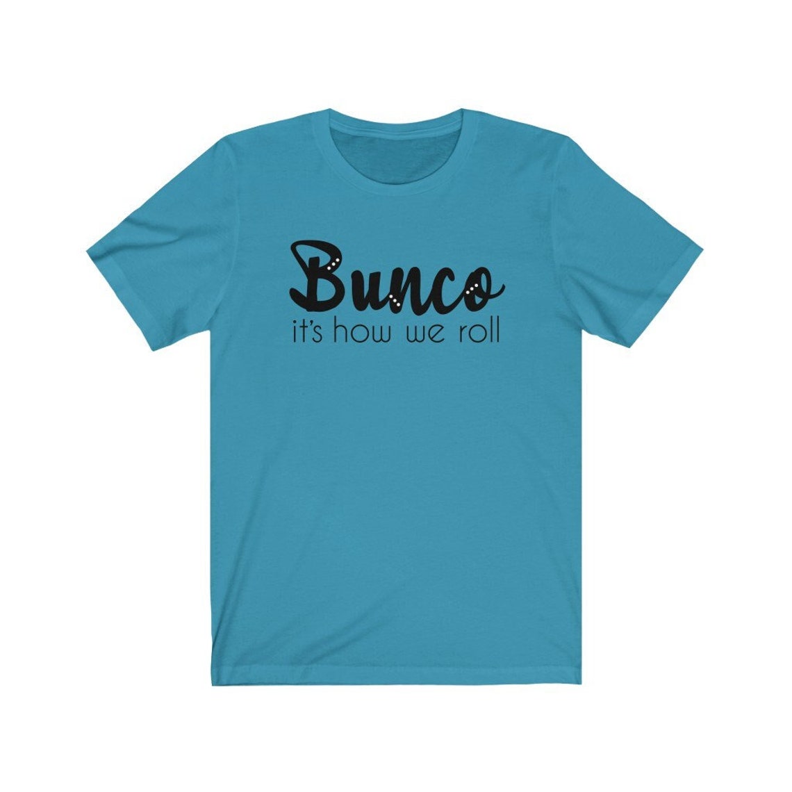 Bunco Shirt, Its How We Roll Shirt, Bunco Night Shirt, Game Night Shirt ...