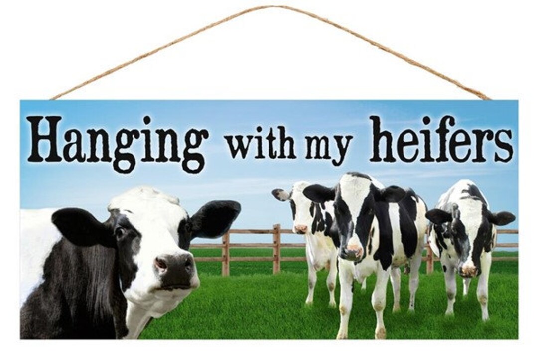 12.5"l X 6"h Hanging With My Heifer Sign, Farm Sign, Cow Sign - Etsy