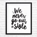 Printable Art We Never Go Out of Style Inspirational Art | Etsy