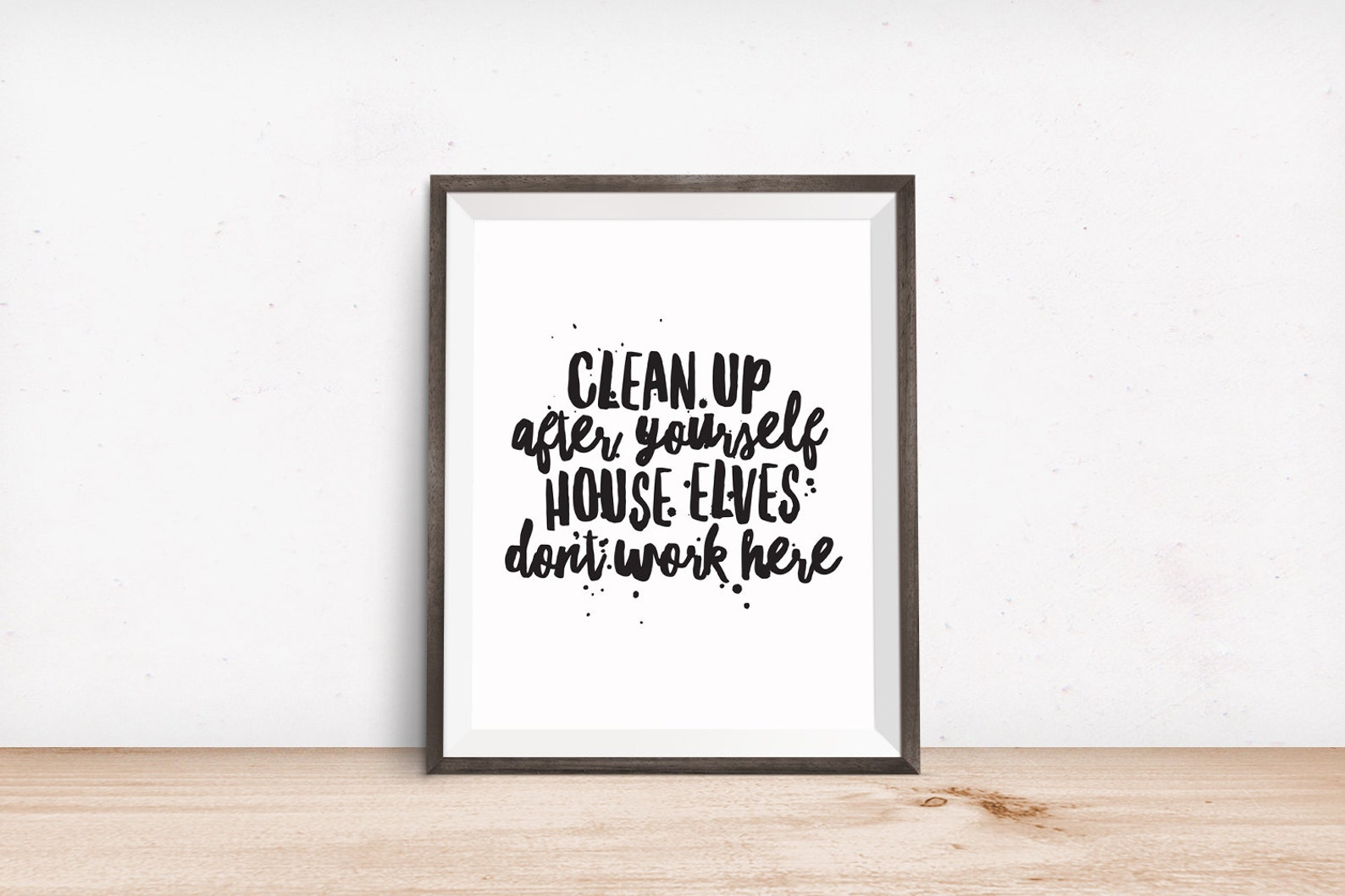 Printable Art Motivational Quote Clean Up After Yourself Etsy