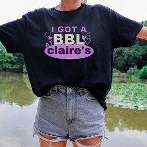 I Got A BBL at Claire's! Funny Meme Unisex Softstyle T-shirt - Etsy