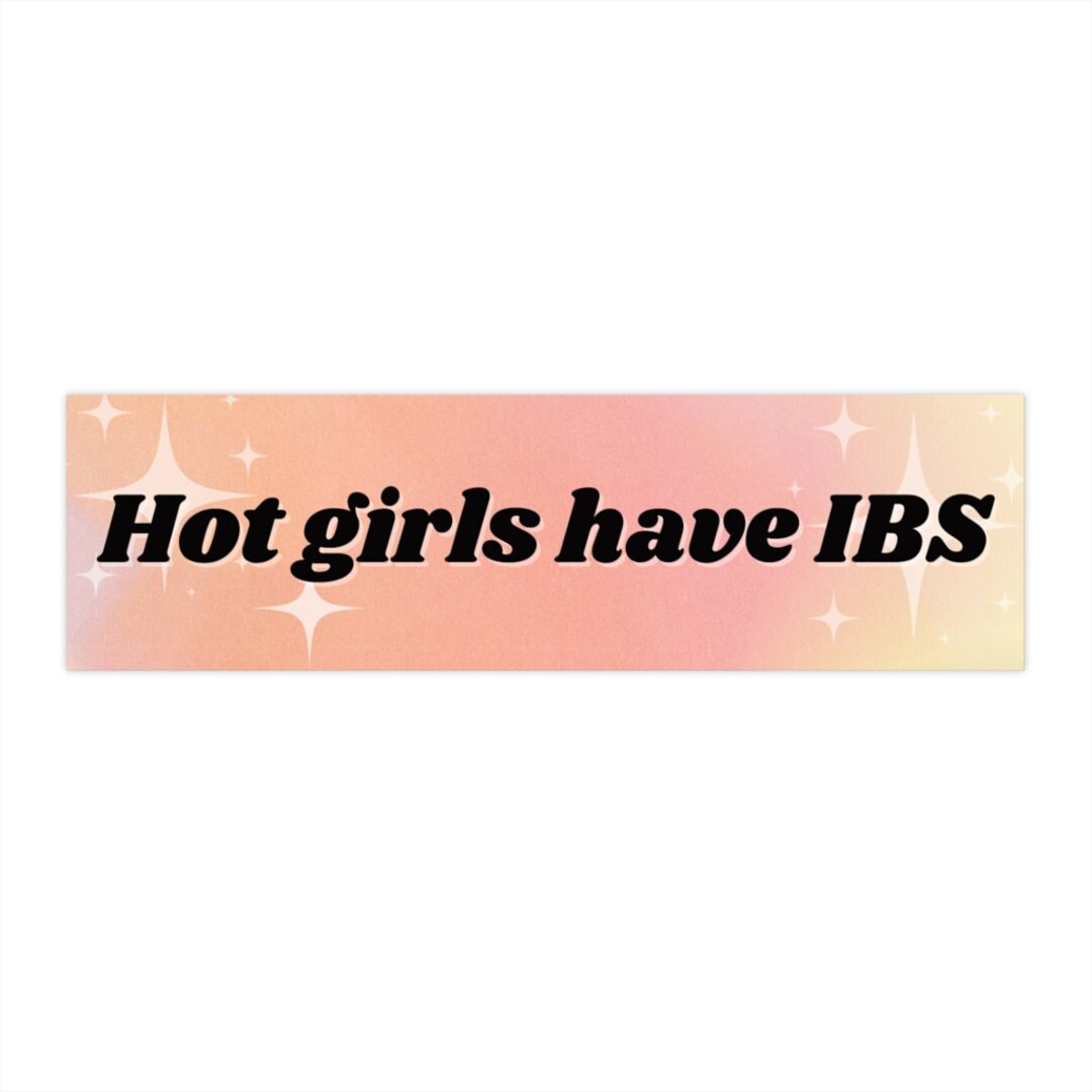 Hot Girls Have IBS Bumper Sticker Funny Cute Gen Z Girly Pink - Etsy ...