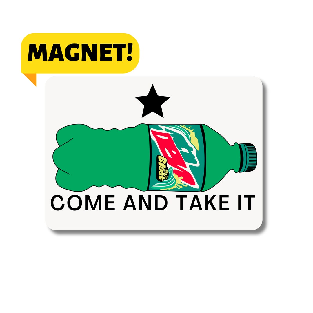 Come and Take It! Baja Blast Meme Car Vehicle Bumper Magnet - Etsy