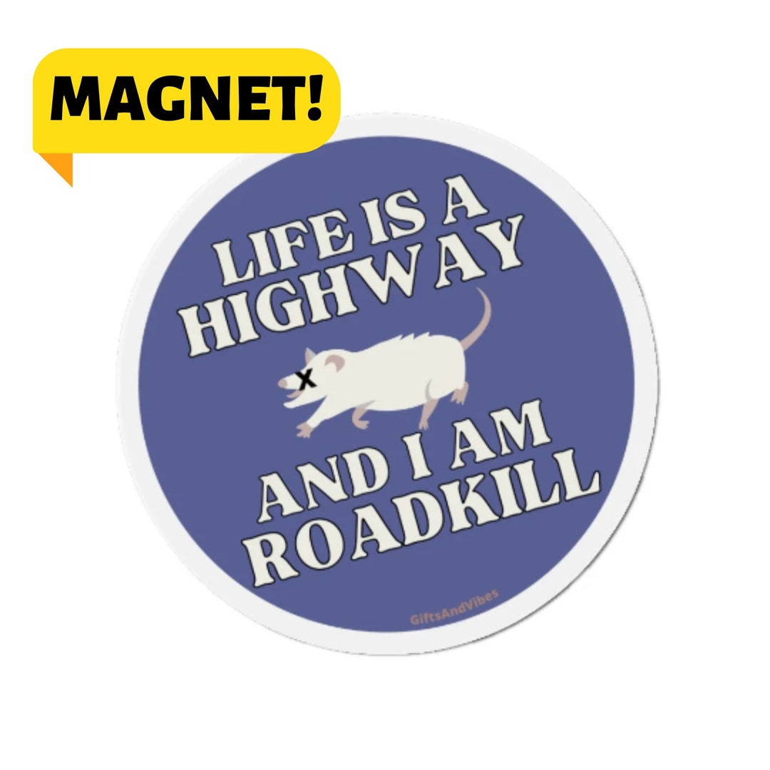 Life is Highway, and I Am Roadkill! Funny Opossum Meme Car Bumper ...