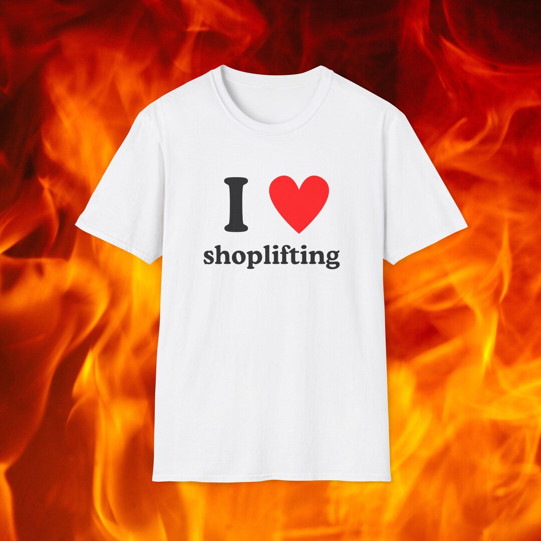 I Love Shoplifting Funny Gag Gift Meme Unisex Softstyle T-shirt - Etsy