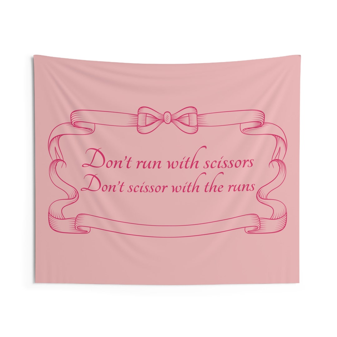 Don't Run With Scissors, Don't Scissor With the Runs Indoor Funny Wall ...