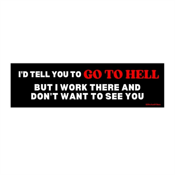 Work Hell Bumper Sticker - Etsy