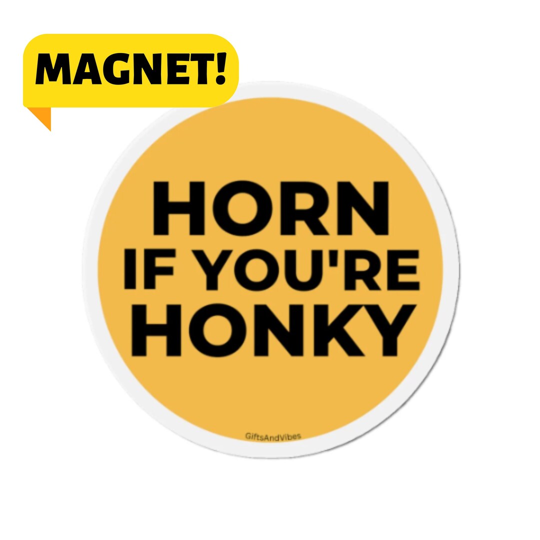 Horn If You're Honky! Funny Weird Cursed Gen Z Meme Car Bumper Magnet ...