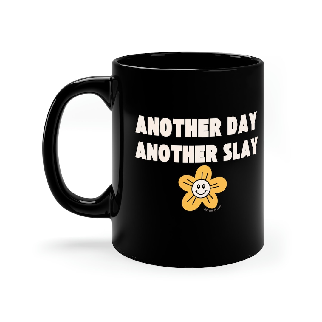 Another Day Another Slay Cute Meme Gift Mug - Etsy