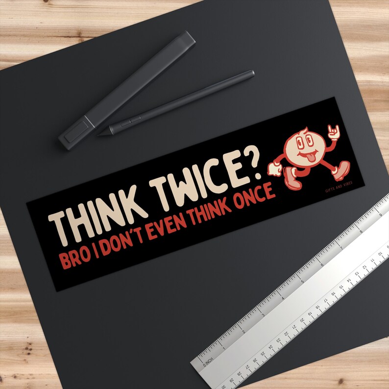 Think Twice Bro I Don't Even Think Once Funny Gen Z Meme - Etsy