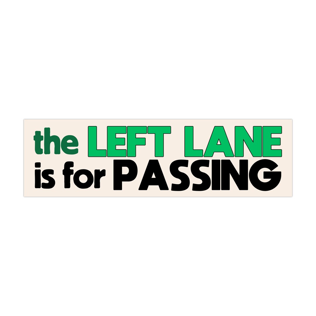 Left Lane is for Passing! Bumper Sticker Car Vehicle Decal - Etsy