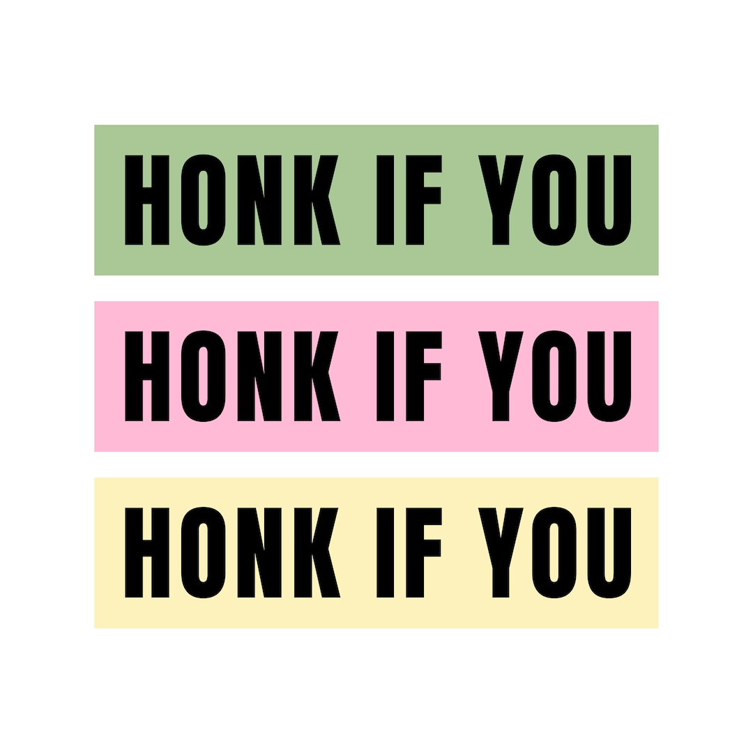 Honk If You! Funny Meme Bumper Sticker Car Vehicle Vinyl Decal - Etsy