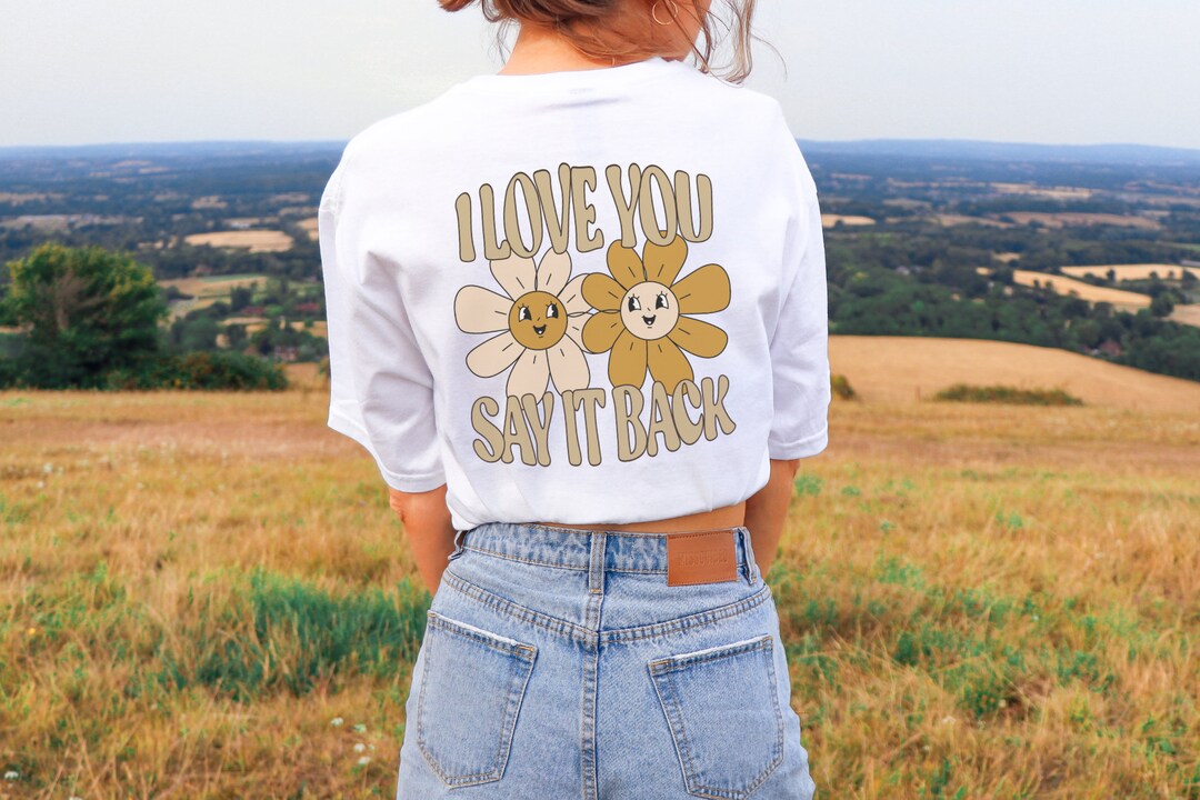 I Love You, Say It Back! Comfort Colors Crewneck Tshirt - Etsy