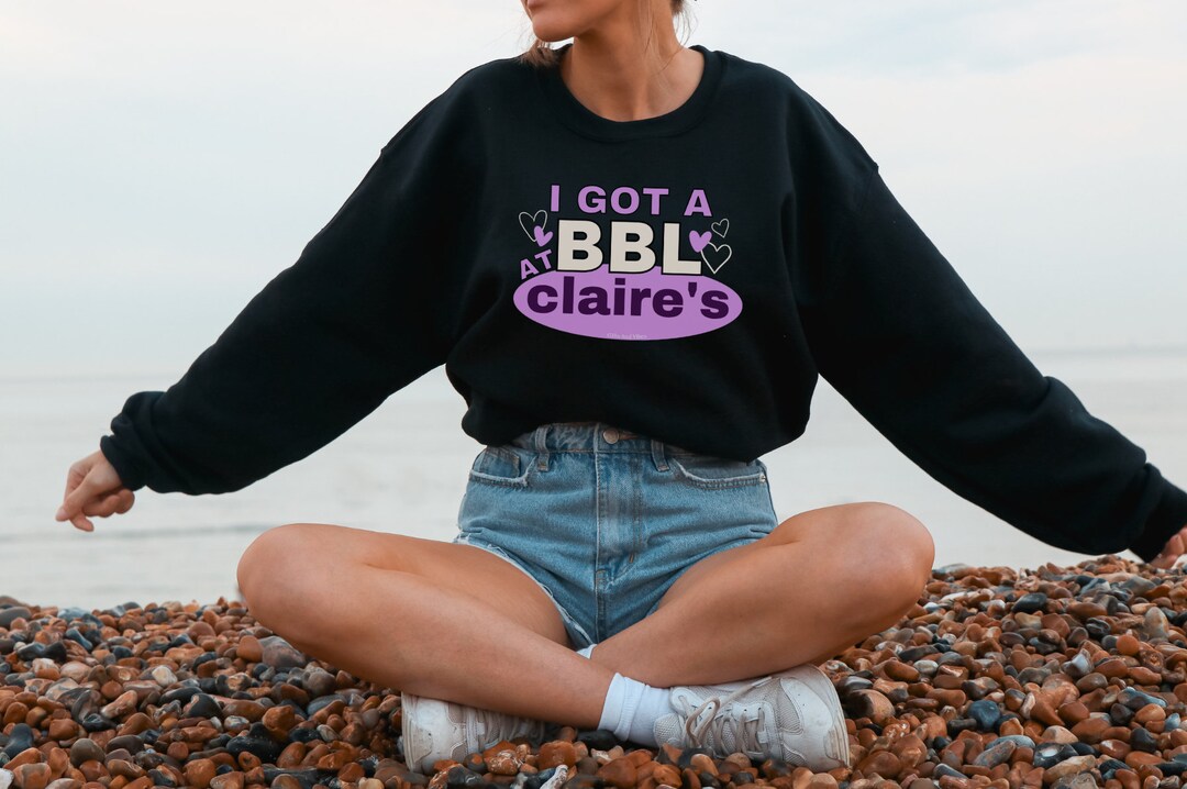 I Got A BBL at Claire's! Funny Meme Unisex Crewneck Sweatshirt - Etsy