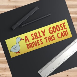 A Silly Goose Drives This Car! Funny Cute Bumper Sticker - Etsy