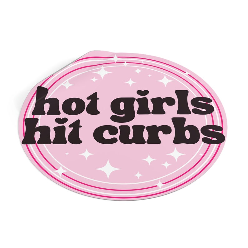 Hot Girls Hit Curbs Vinyl Bumper Sticker - Etsy