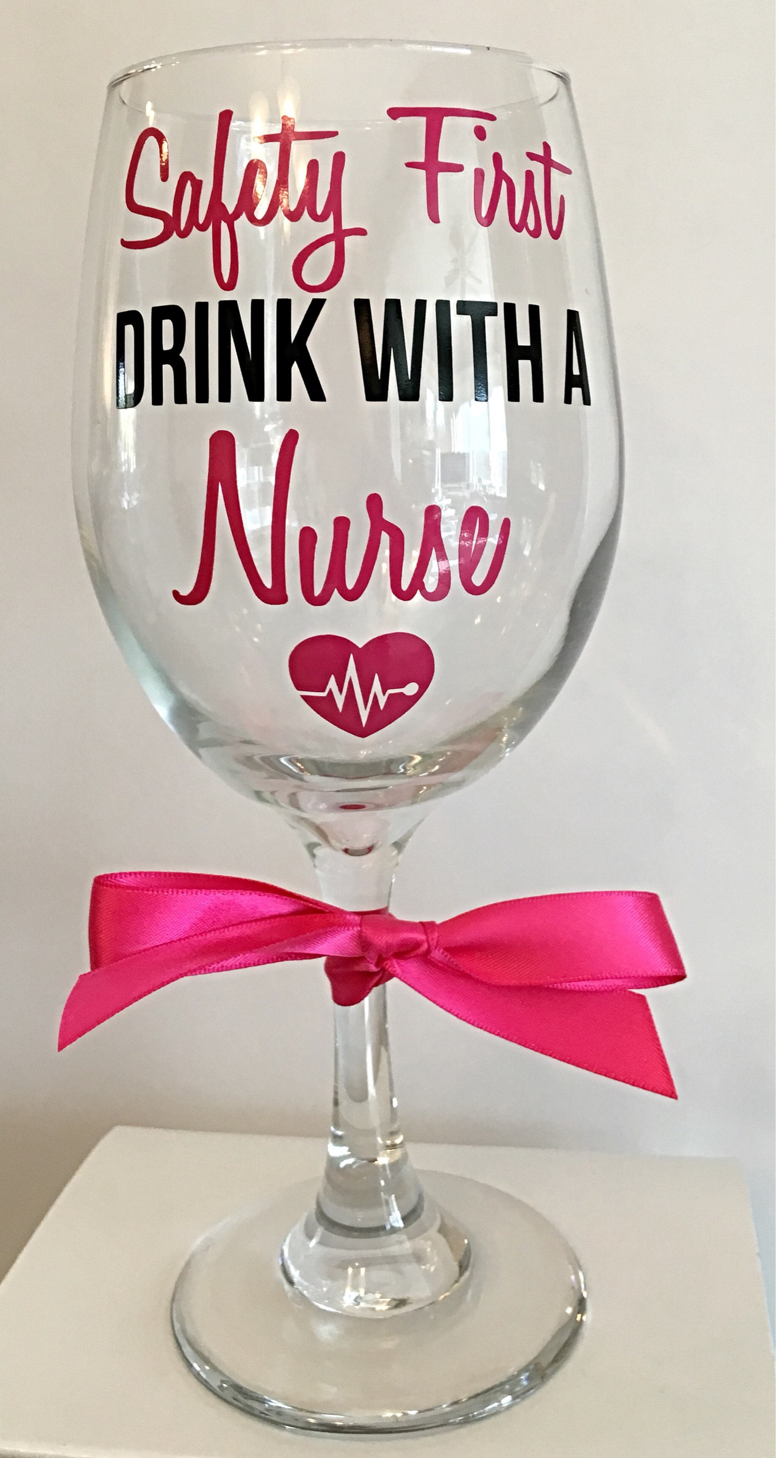 Safety First Drink With a Nurse Nurse Wine Glass Nurse Gift | Etsy