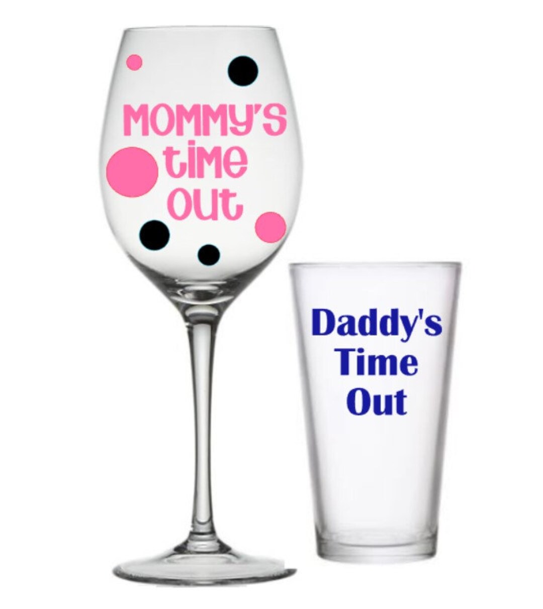 Mommys Time Out Daddys Time Out Wine Glass And Pint T Set Etsy