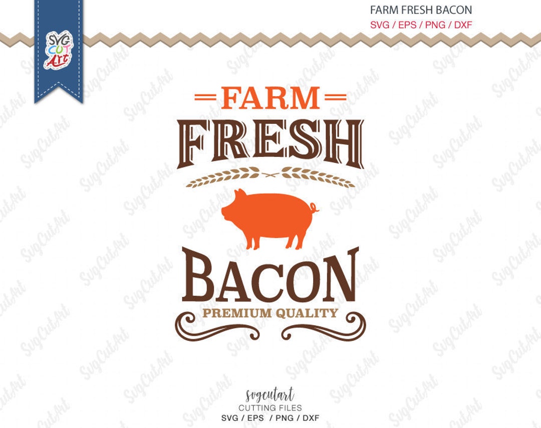 Farm Fresh Bacon Svg Farm Fresh SVG Rustic Sign Kitchen - Etsy