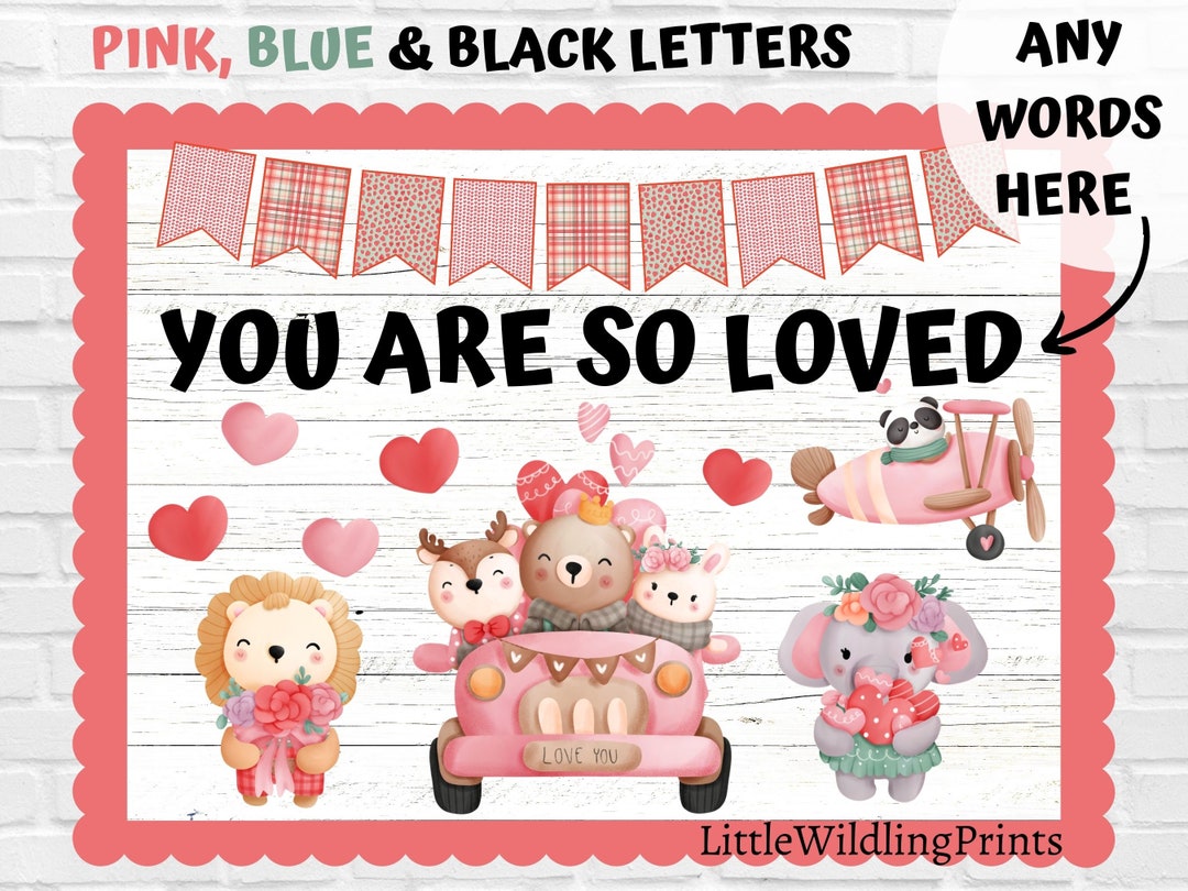 You Are so Loved Valentines Bulletin Board Display Kit Custom Any Words ...